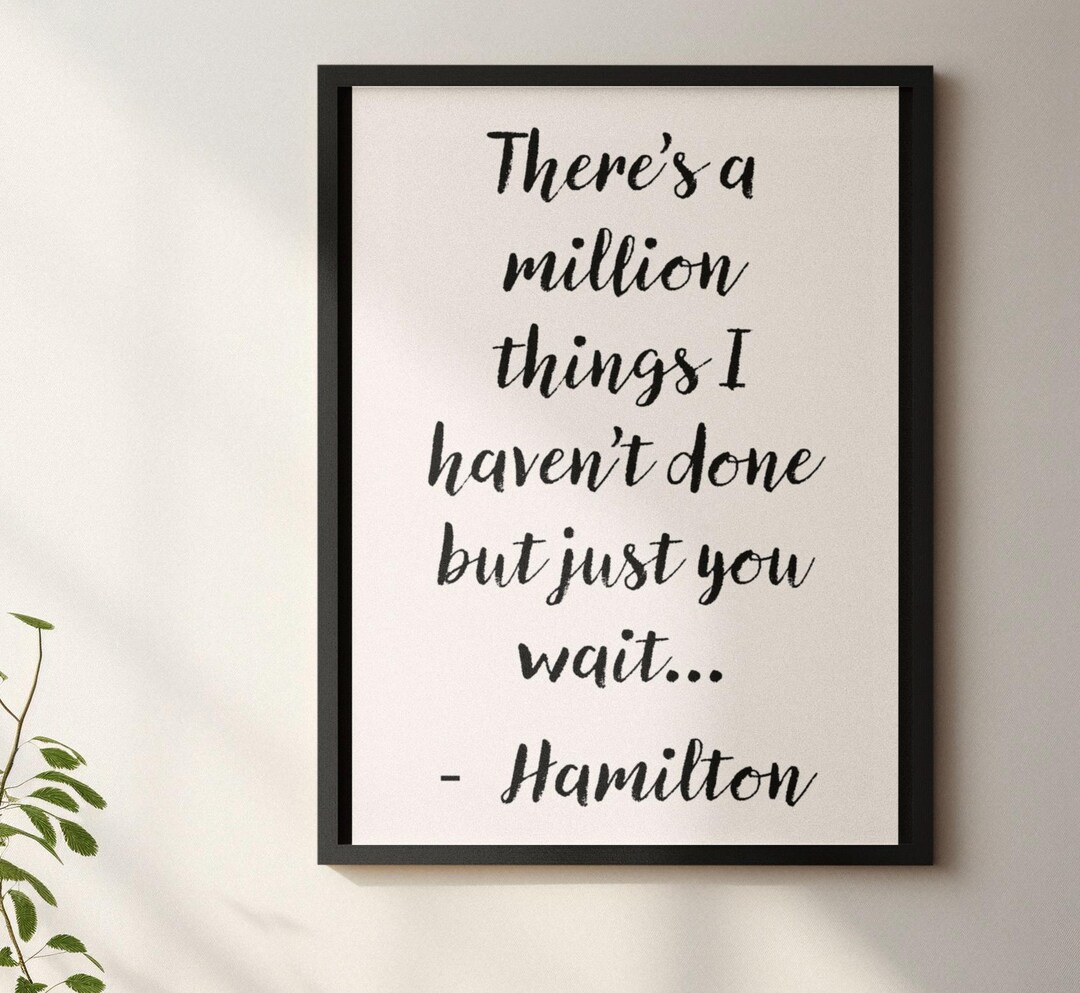 Hamilton Quote Print: Inspirational Musical Theater Wall Art (digital ...