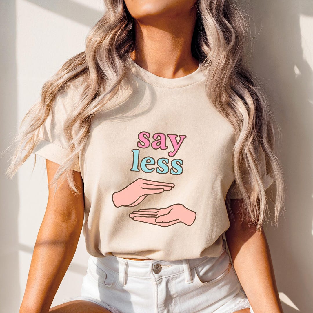 Say Less AAC Shirt - Sign Language Inspired Graphic Tee, Autism and ...