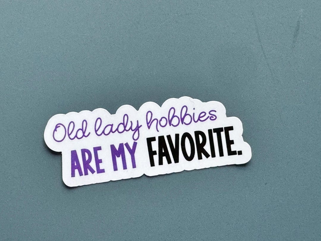 Old Lady Hobbies Are My Favorite | Vinyl Stickers for Quilters and ...