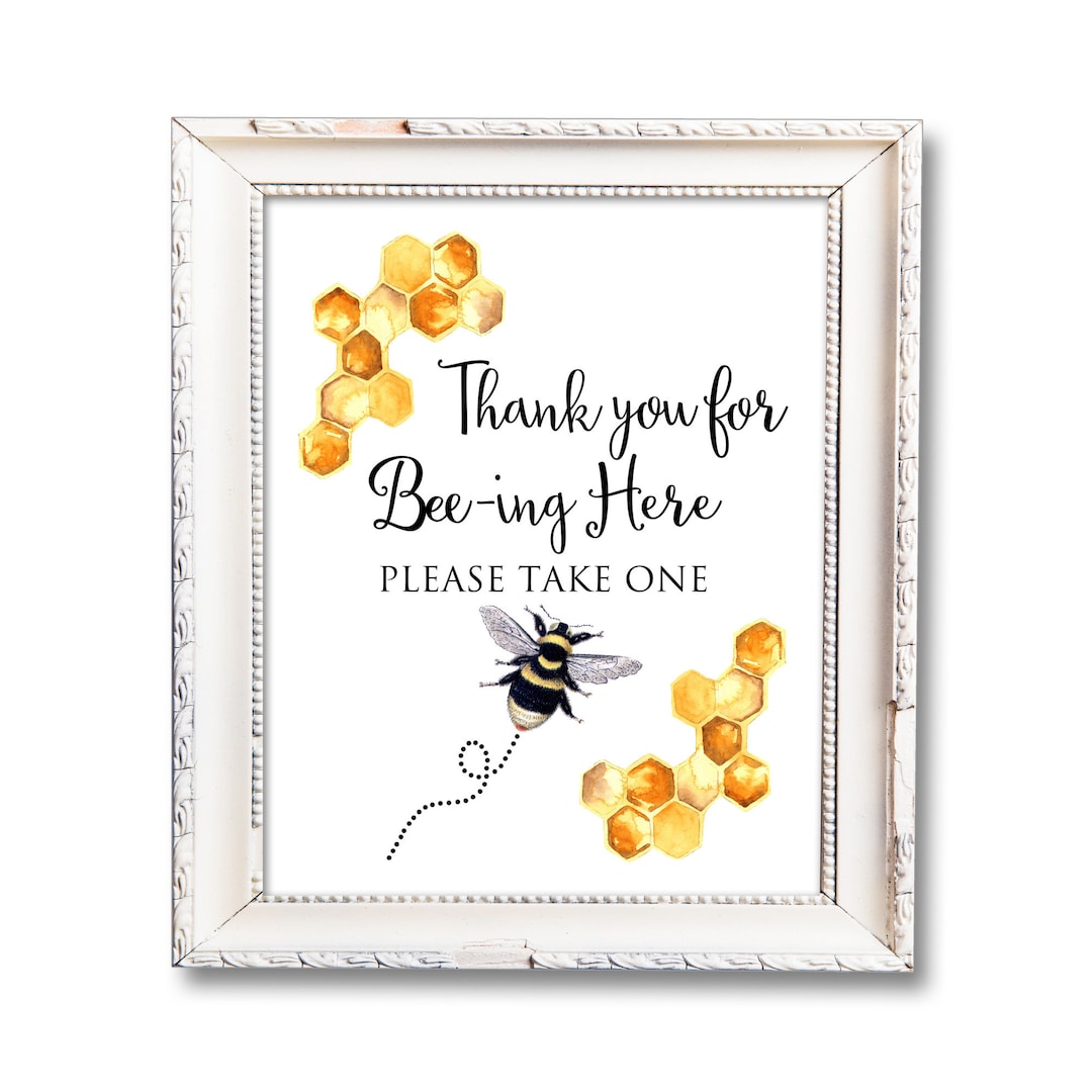 Thank You for Bee-ing Here, Printable Sign, Bee Party Favor Sign ...