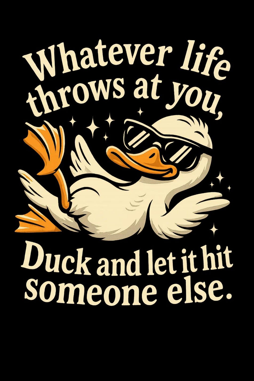 Funny Duck PNG, Whatever Life Throws at You Quote, Sarcastic ...