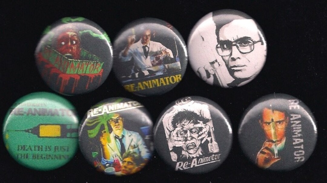 REANIMATOR 1" Pins / Buttons Set of 7 Stuart Gordon Cult Film Horror ...