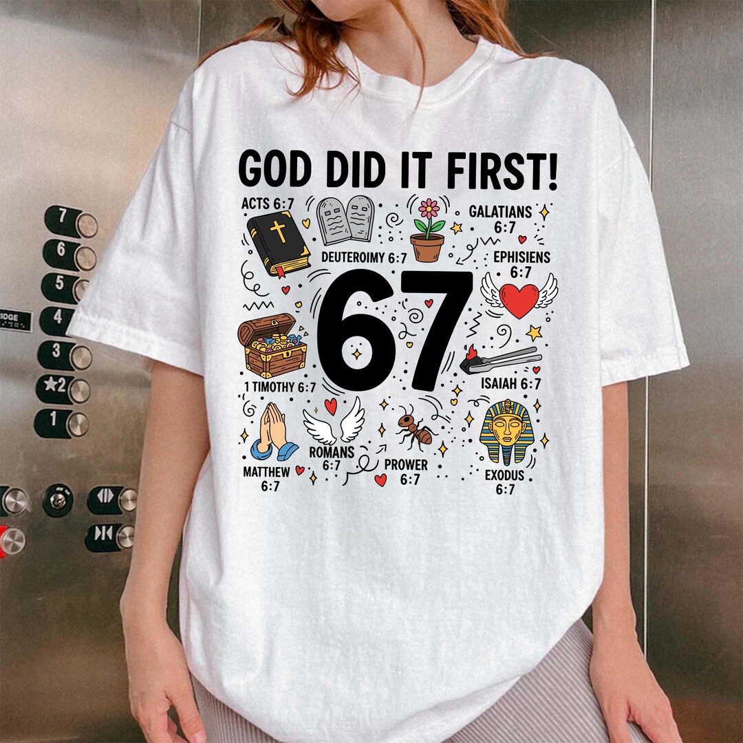 Christian 6 7 Meme Shirt, Jesus 67 Tee, Six Seven God Did It First ...