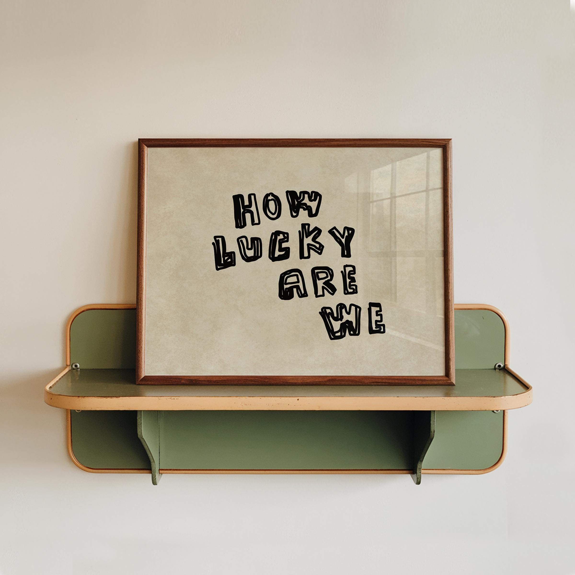 How Lucky Are We Print: Hand-drawn Minimalist Wall Art (digital ...