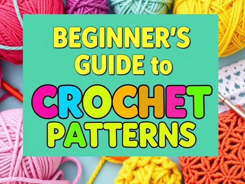 Beginner's Guide to Crochet Patterns | Comprehensive Crochet Manual for ...