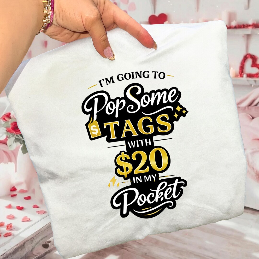 Pop Some Tags PNG | Bougie Thrift Shirt Design | I’m Going to Pop Some ...