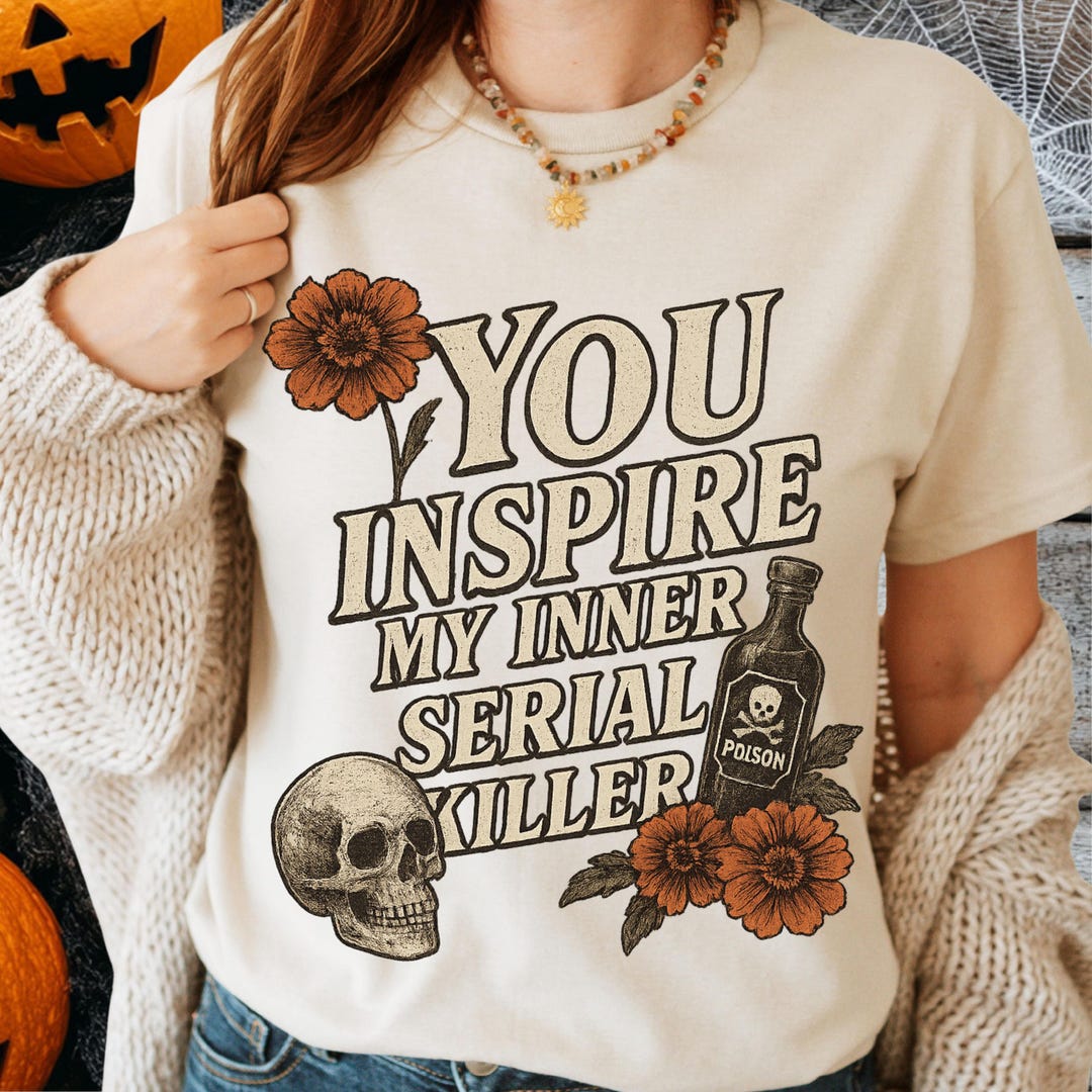 You Inspire My Inner Serial Killer Png, Dark Humor Png, Gothic Png ...