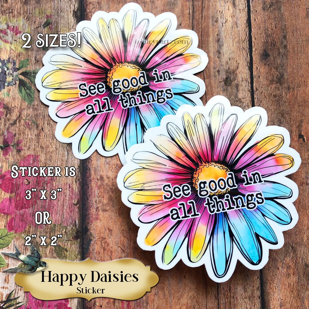 Happy Daisy • SEE the GOOD Sticker• Custom Designed • Mental Awareness ...