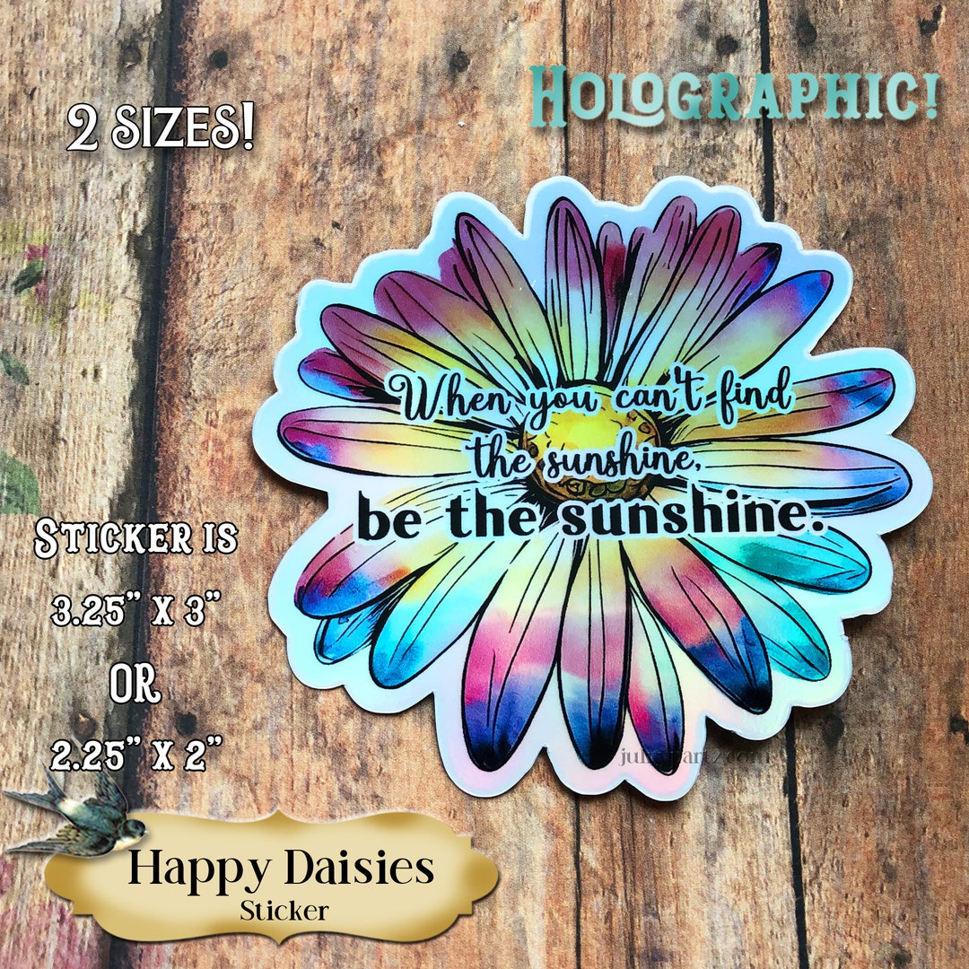 Happy Daisy BE THE SUNSHINE Sticker Custom Designed Mental Health ...
