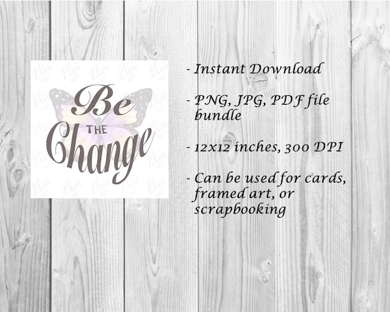 Be The Change Instant Download PNG JPG PDF Butterfly | Etsy