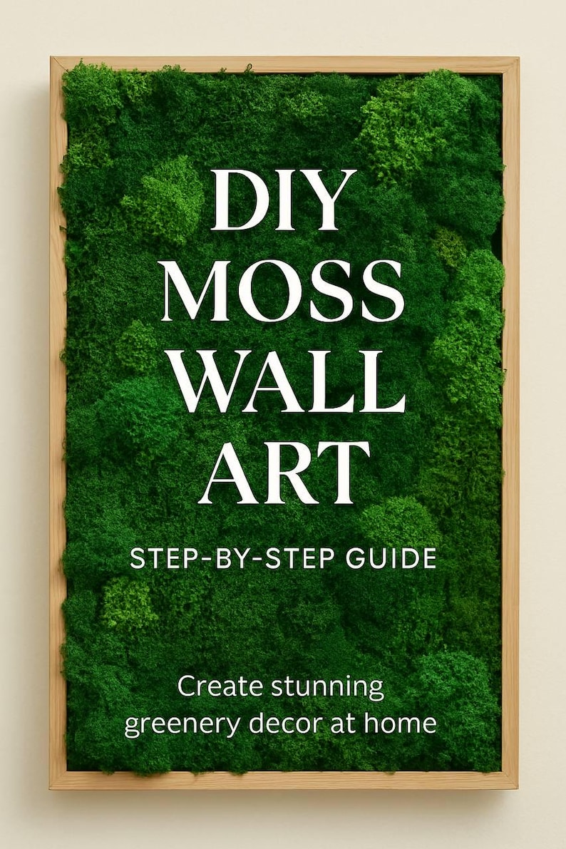 DIY Moss Wall Art Guide | Step-by-step PDF | Make Your Own Moss Decor ...