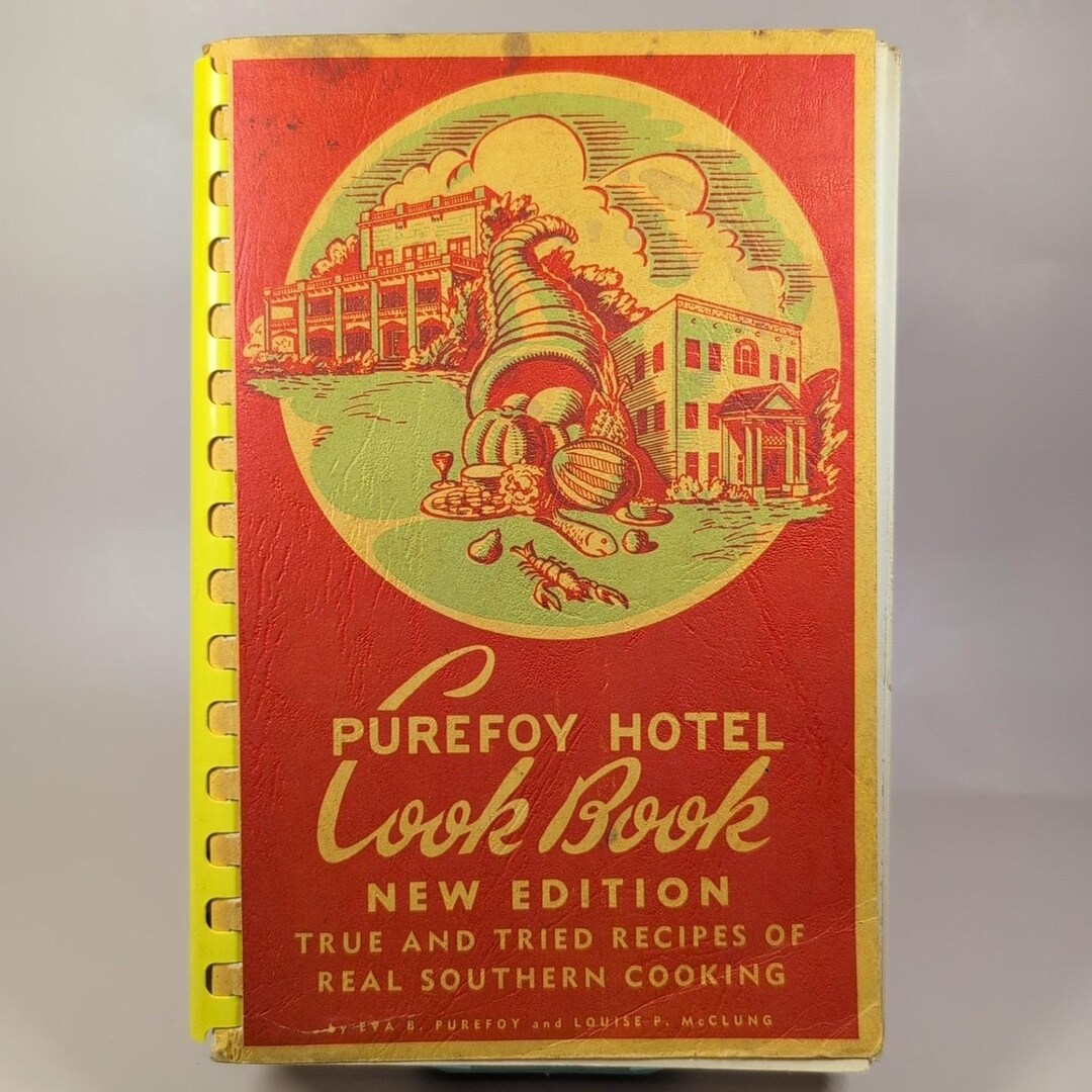 Purefoy Hotel Cookbook New Edition True and Tried Recipes Southern Food ...