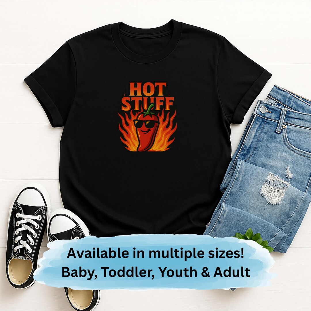 Hot Stuff T Shirt, Spicy Pepper Shirt, Hot Pepper Graphic Tee, Fire ...