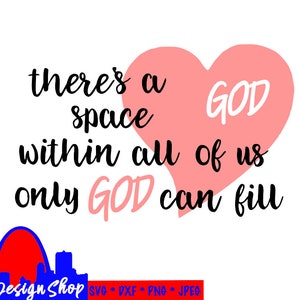 Space Only God Can Fill Svg Cut File Svg T-shirts Decal Coffee Mugs ...