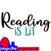 Reading is Lit Svg Cut File Book Lover Diy Sublimation Png Jpeg Back to ...