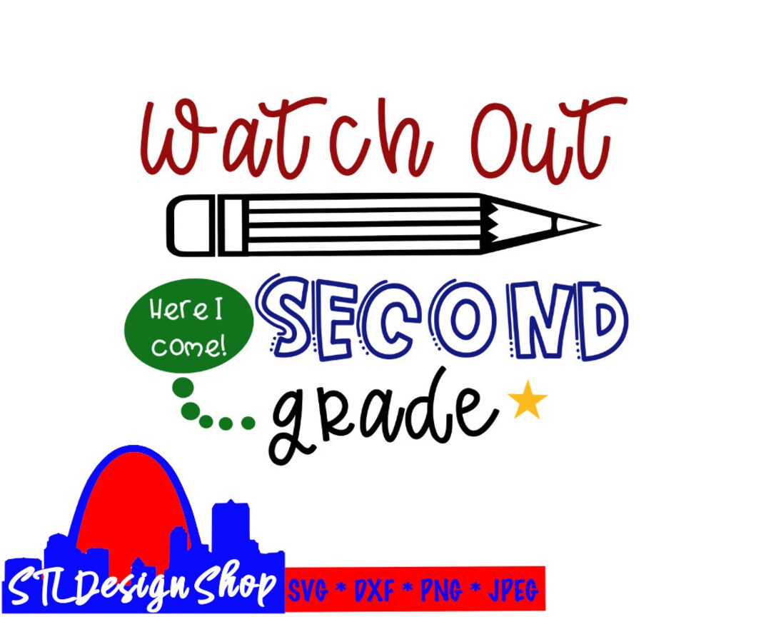 Second Grade Here I Come 2nd Grade Class Svg Cut File Last Day of First ...