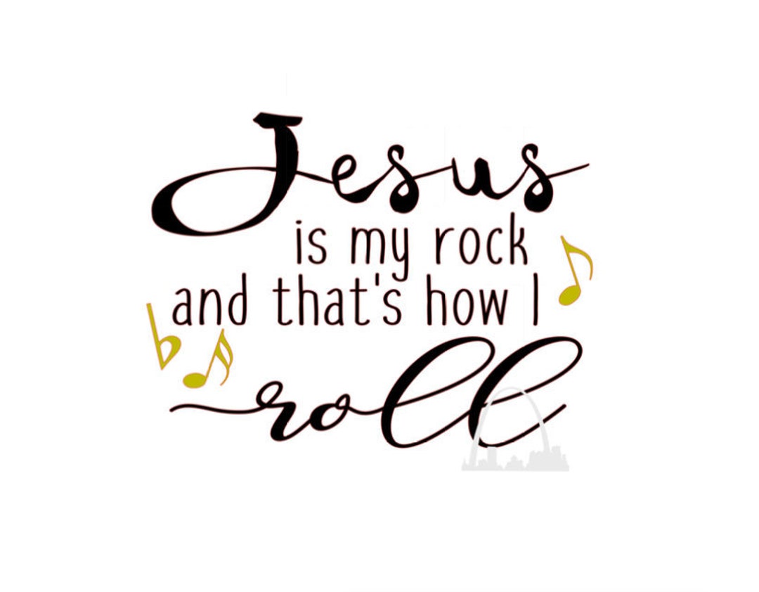 Jesus is My Rock and That's How I Roll Svg Cut File Faith in God T ...