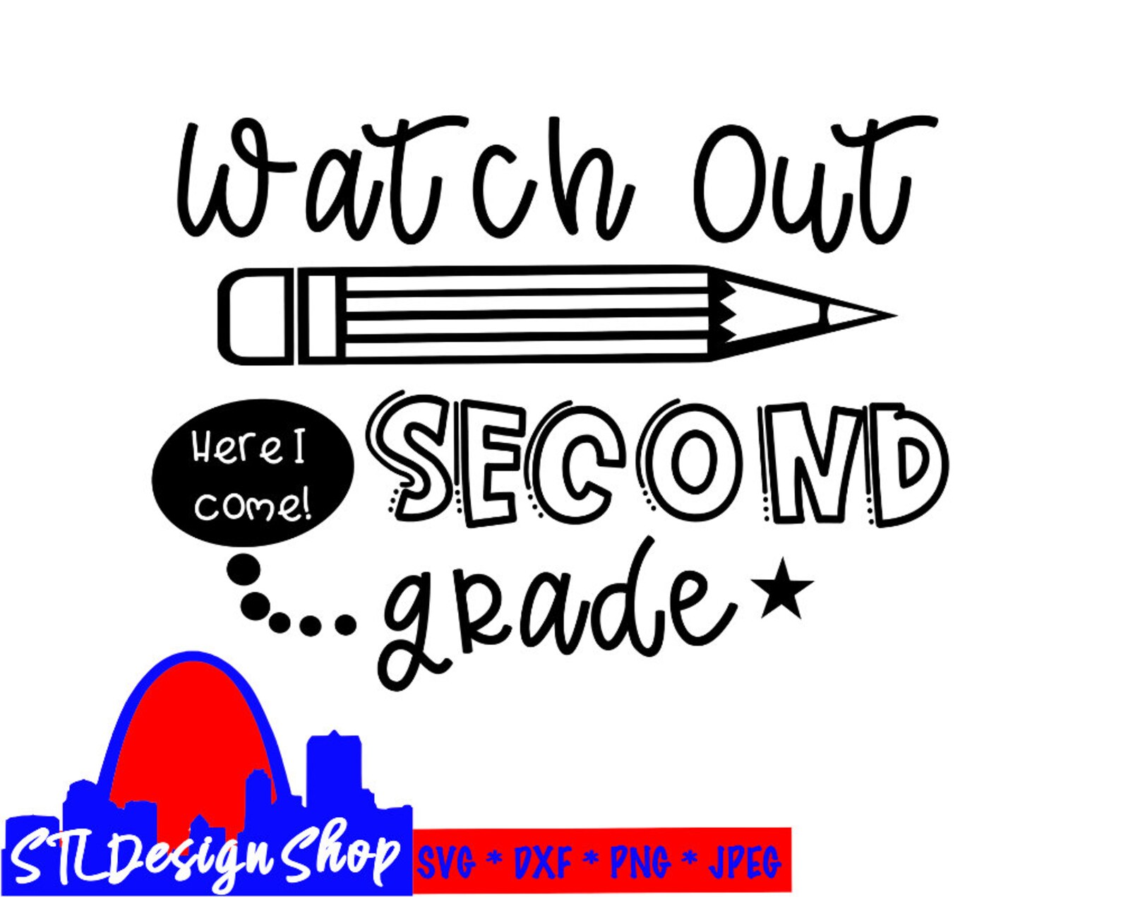 Second Grade Here I Come 2nd Grade Class Svg Cut File Last Day of First ...