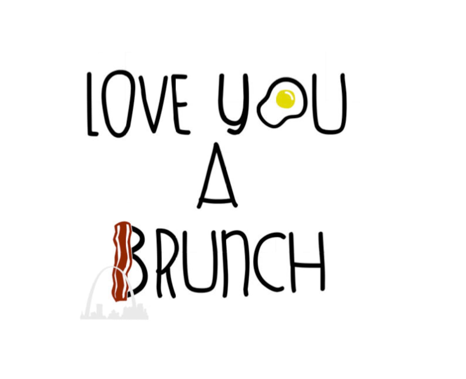 Love You a Brunch Svg Cut File Tea Towel Bib Bridal Brunch - Etsy