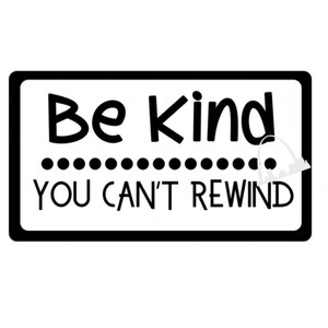 Be Kind You Can't Rewind SVG PNG DXF Jpeg Kindness Campaign Men's Women ...