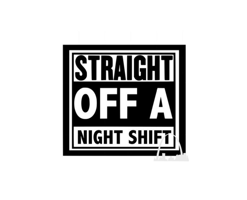 Straight off A Night Shift Svg Cut File Graveyard Third Shift - Etsy