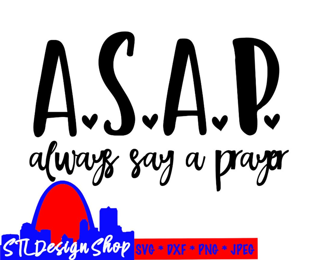 ASAP Svg Cut File ASAP Always Say a Prayer Svg T-shirt Decal Coffee Mug ...