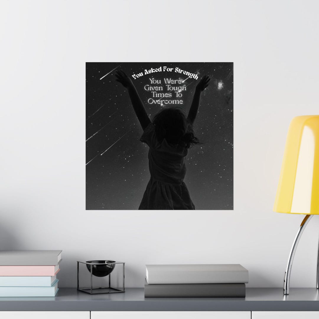 Inspirational Matte Horizontal Posters, 'you Asked for Strength You ...