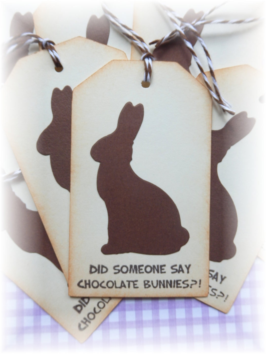 Easter Tags -chocolate Bunny - Did Someone Say Chocolate Bunnies - Tags ...