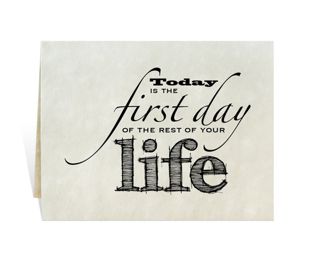 Today is the First Day of the Rest of Your Life Card Printable for New ...