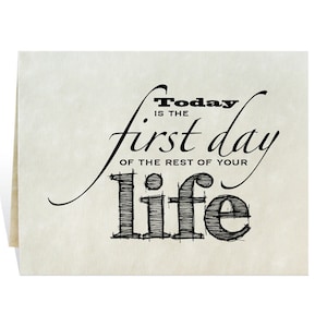 Today is the First Day of the Rest of Your Life Card Printable for New ...