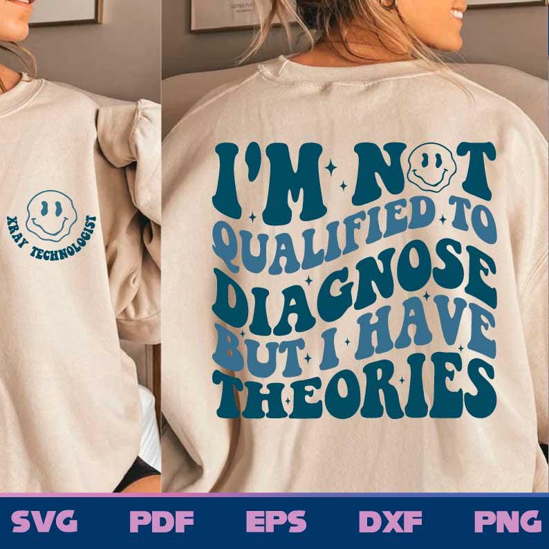 Xray Technologist Svg, Xray Tech Svg, Im Not Qualified to Diagnose but ...