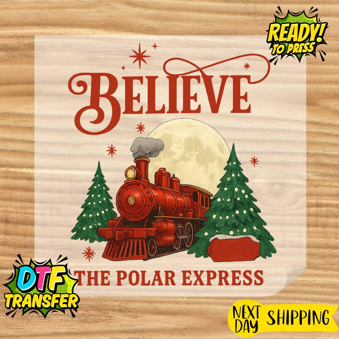 Believe Christmas Train DTF Transfer, Polar Express Inspired Holiday ...