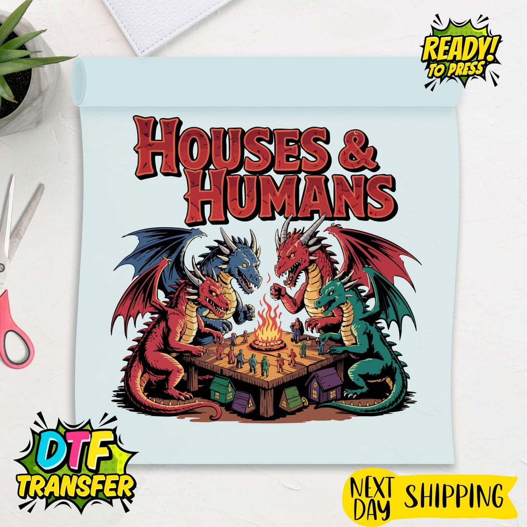 Funny D&D DTF Transfer: Houses and Humans Dragon RPG Meme - Etsy