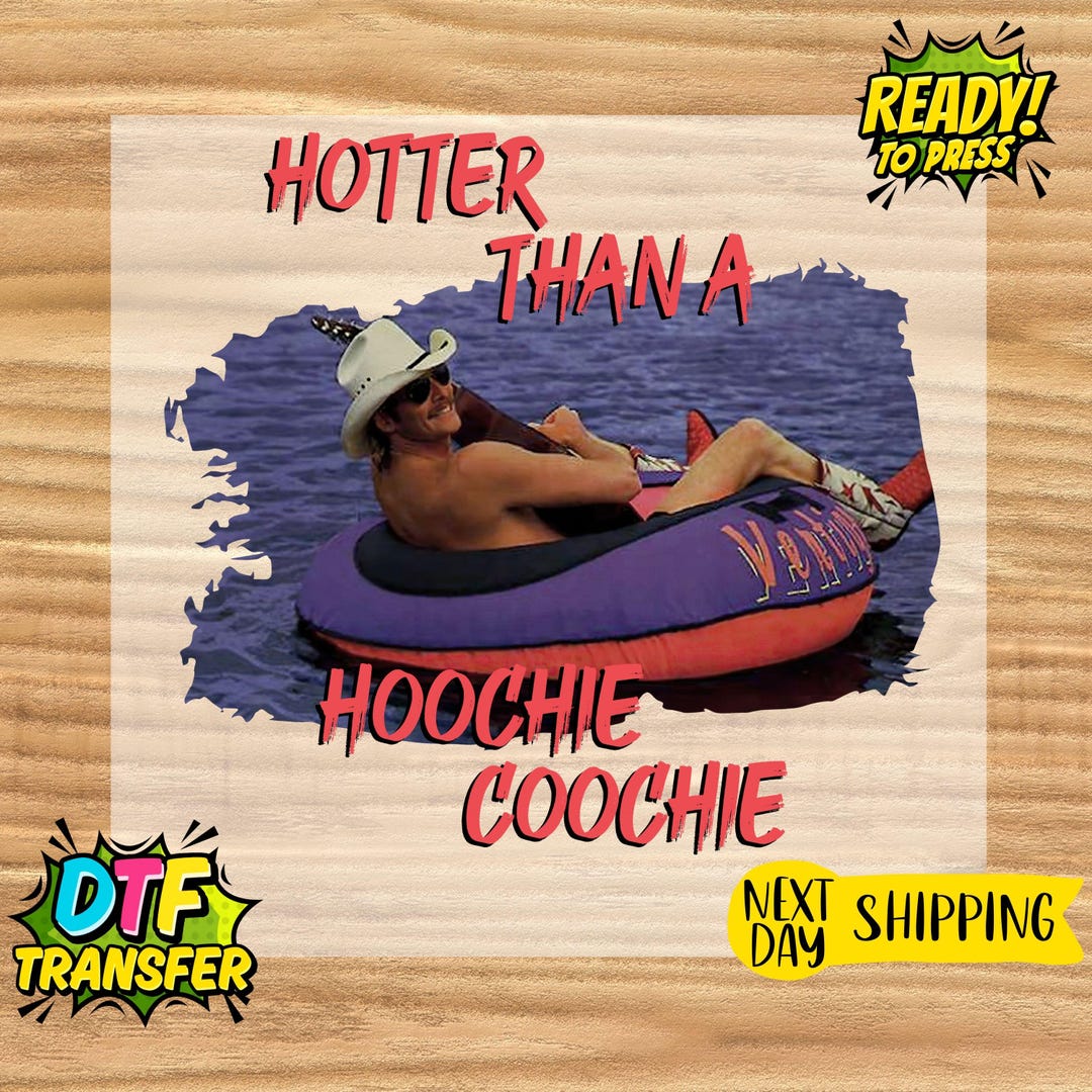 Hotter Than A Hoochie Coochie DTF Transfer: 90s Country Music Print - Etsy