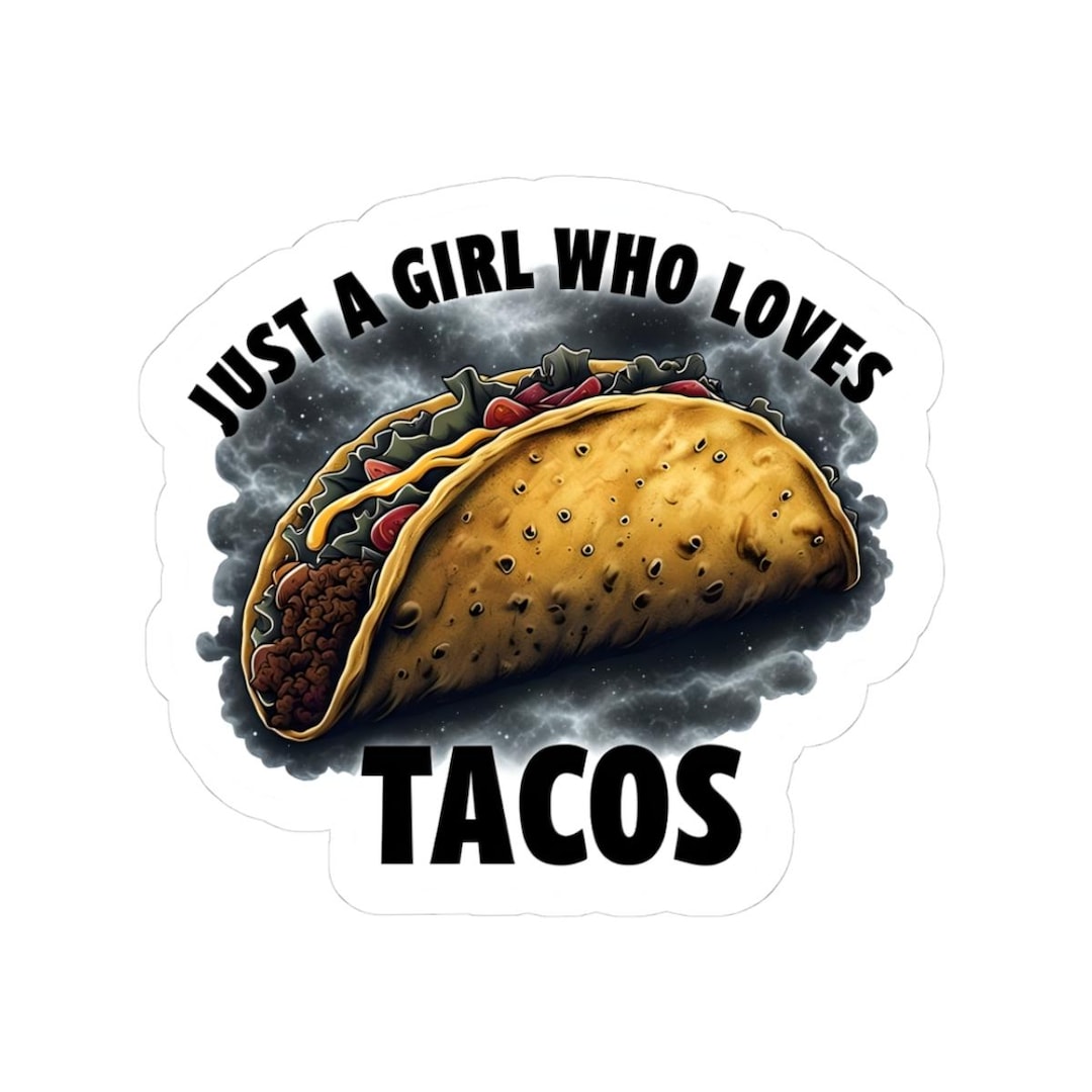 Just a Girl Who Loves Tacos Kiss-cut Stickers, Fun Taco Stickers for ...