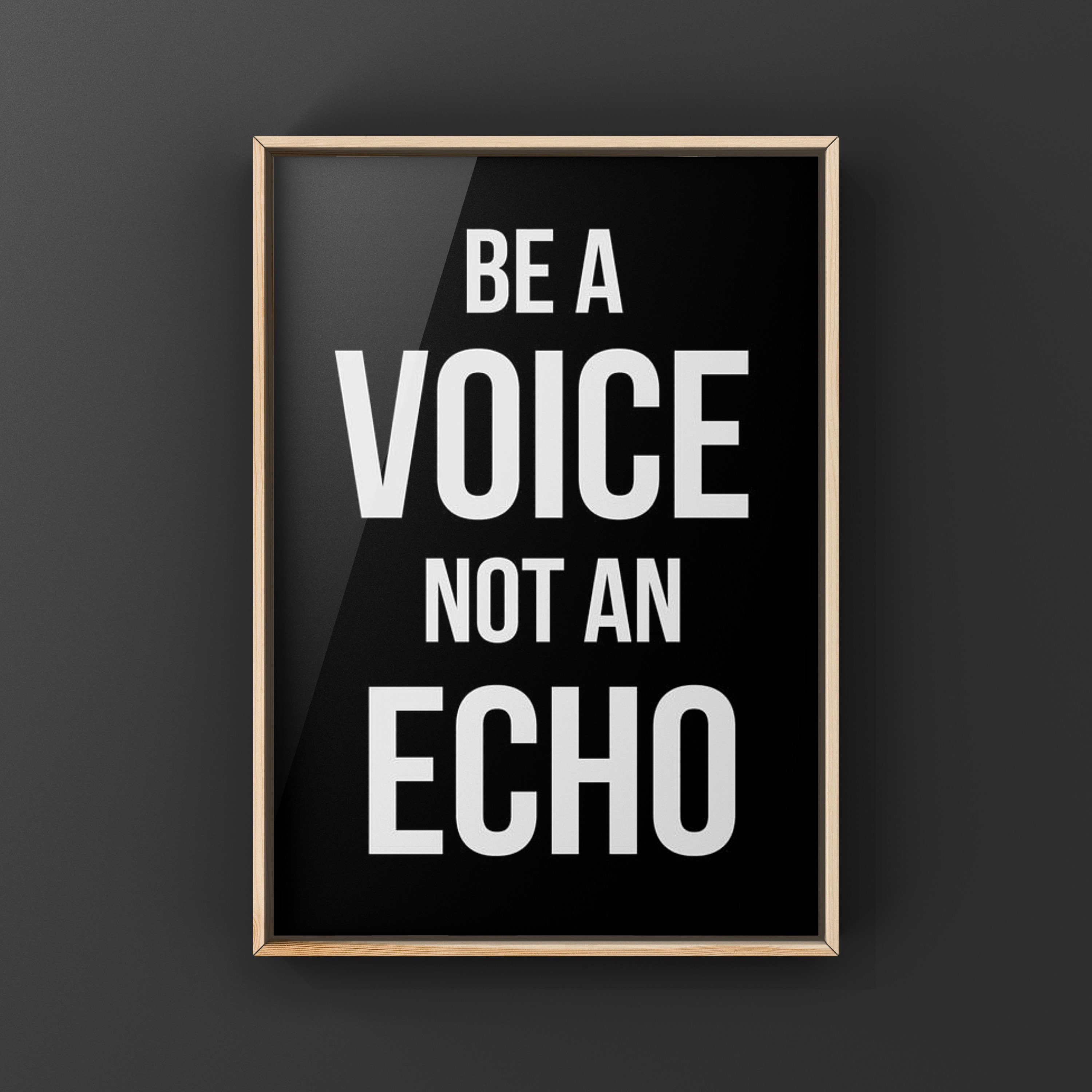 Be a Voice Not an Echo, Canvas or Unframed Print, Inspirational Quotes ...