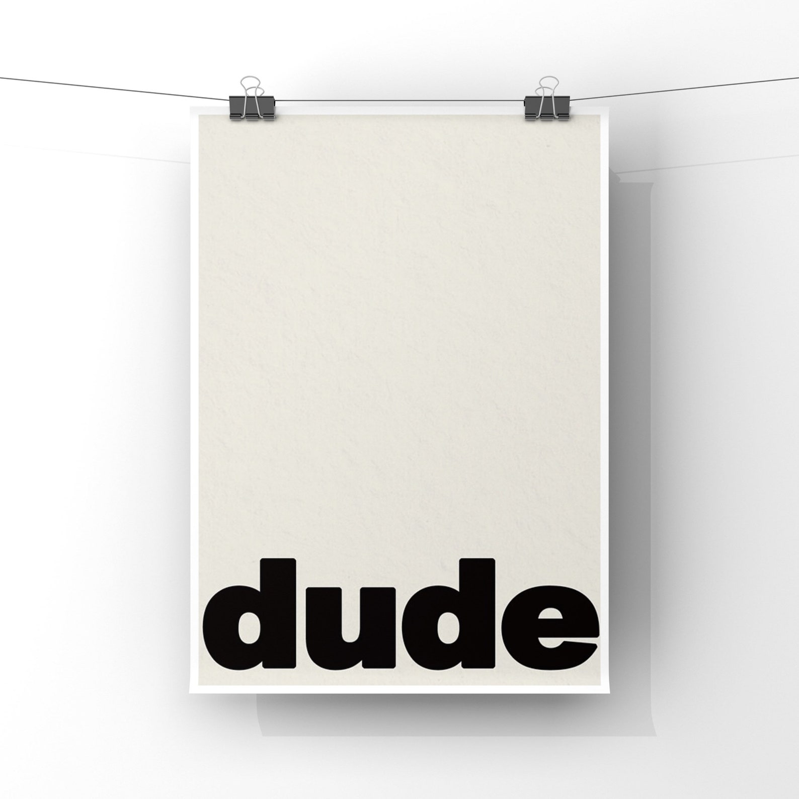 Dude Quote . Wall Art Canvas or Unframed Print - Etsy