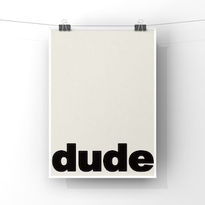 Dude Quote, . Wall Art, Canvas or Unframed Print - Etsy
