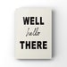 Well Hello There Printable Art DIGITAL Download Poster - Etsy