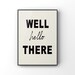 Well Hello There Printable Art DIGITAL Download Poster - Etsy