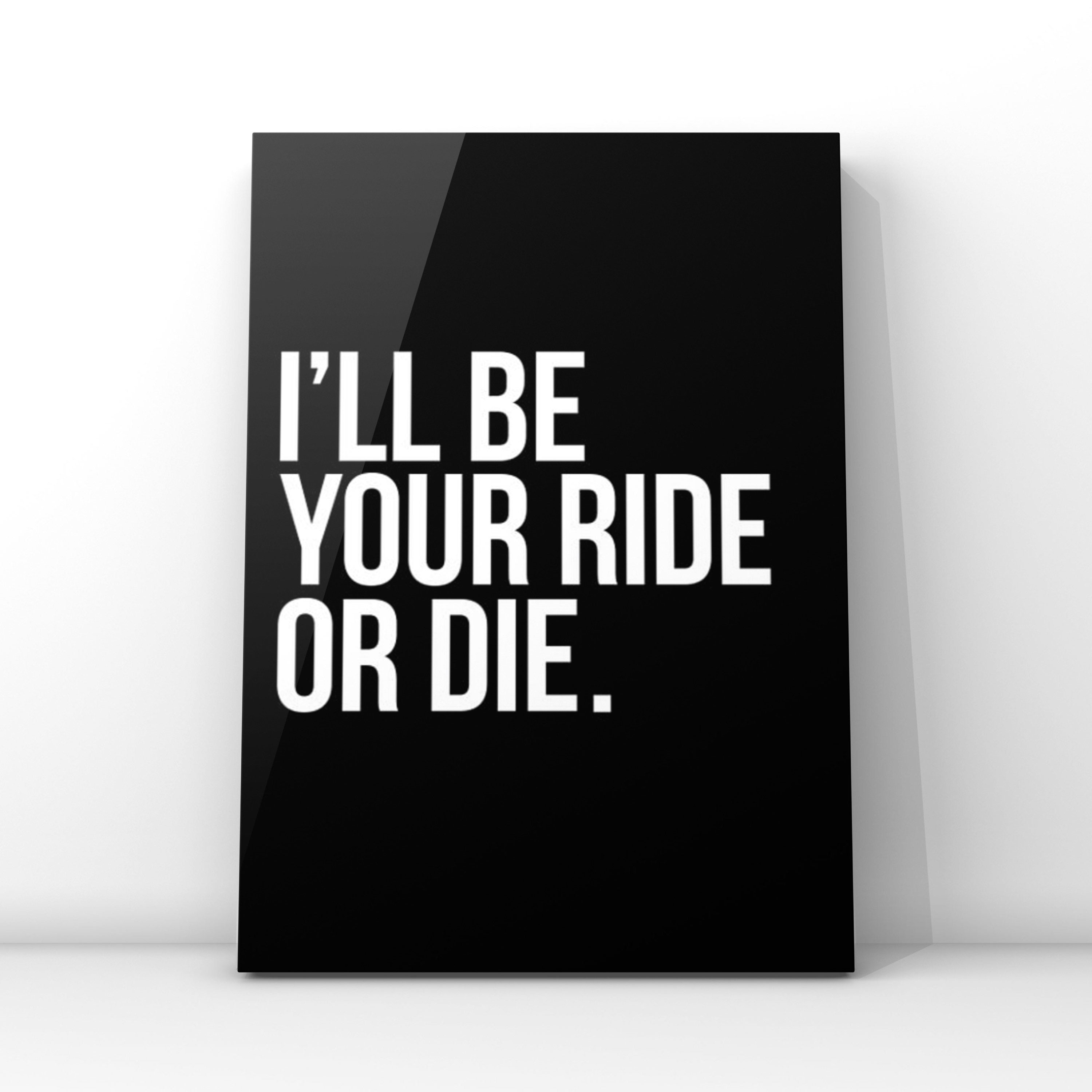 I'll be your Ride or Die Quote Wedding Gift Anniversary | Etsy