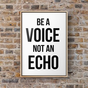 Be a Voice Not an Echo, Canvas or Unframed Print, Inspirational Quotes ...