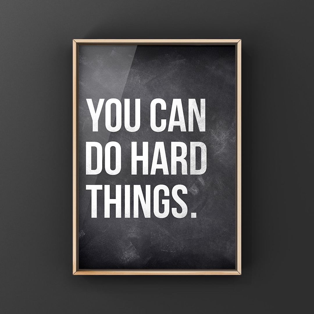 You Can Do Hard Things, Inspirational Quote , Canvas or Unframed Print ...