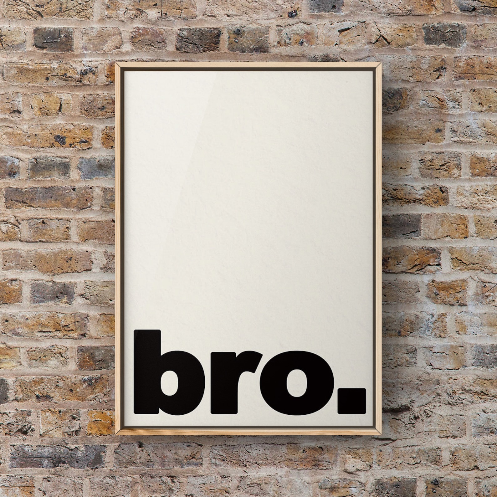 Bro Quote, . Wall Art, Canvas or Unframed Print - Etsy