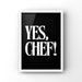 YES CHEF, Canvas or Unframed Print, Housewarming Gift, Kitchen Decor ...