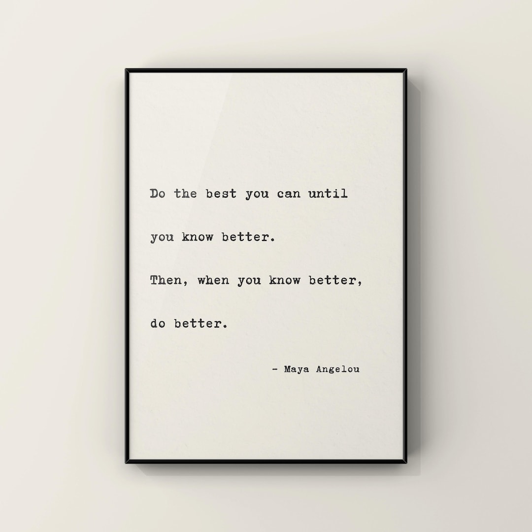 Maya Angelou Quote Art , Canvas or Unframed Print, Do the Best You Can ...