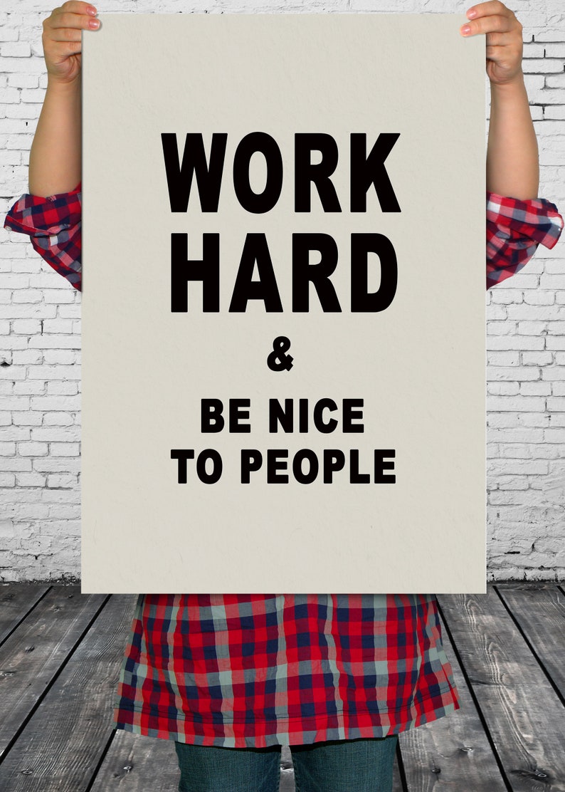 Work Hard and Be Nice to People Printable Art DIGITAL | Etsy