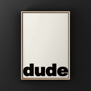 Dude Quote, . Wall Art, Canvas or Unframed Print - Etsy