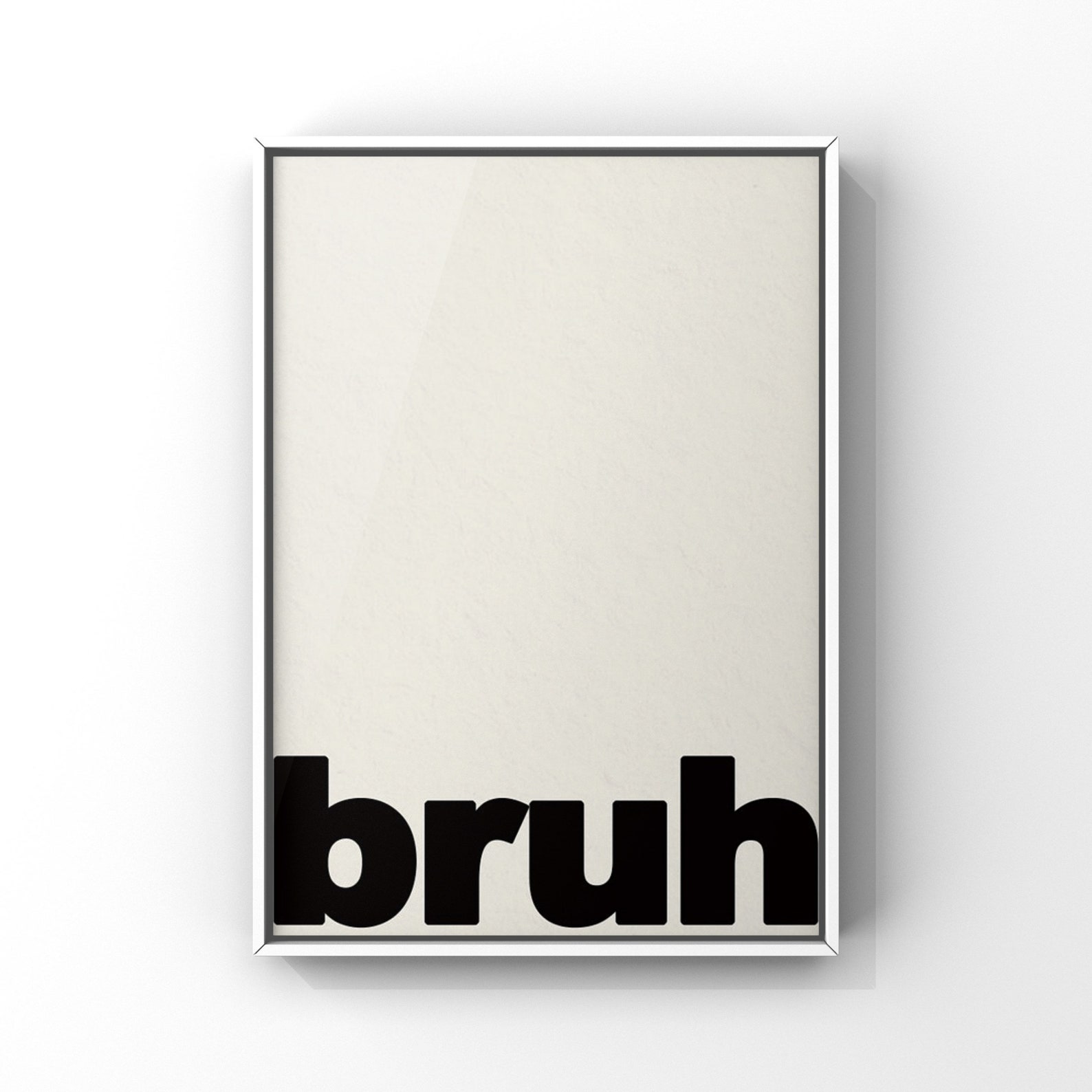 Bruh Quote . Wall Art Canvas or Unframed Print - Etsy
