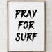 Pray for Surf Print 2 Surf Decor Surf Quote Print Beach - Etsy